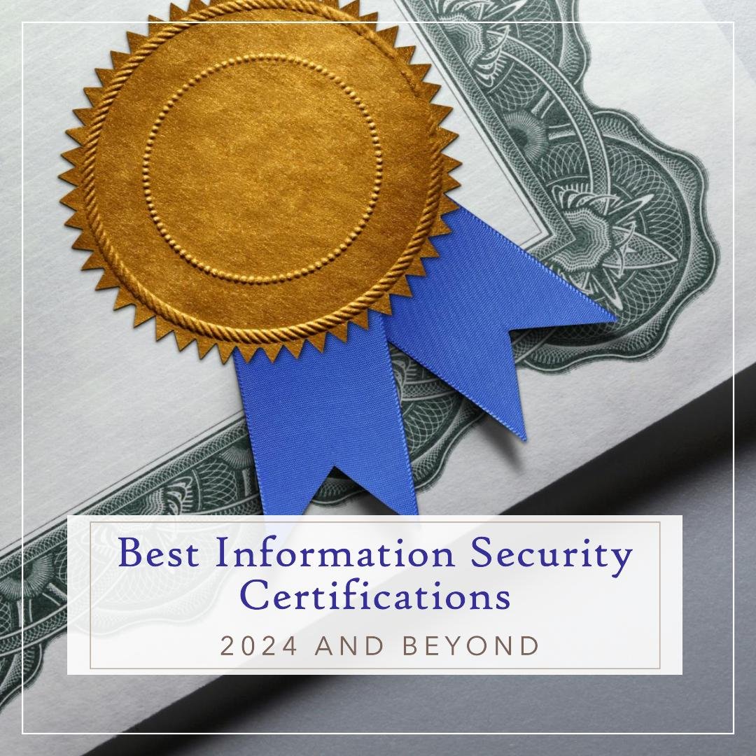 Best Information Security Certifications for 2024 and Beyond